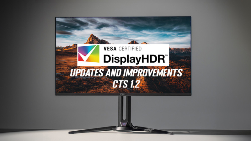 VESA Improve DisplayHDR Certification Criteria Including Positive ...